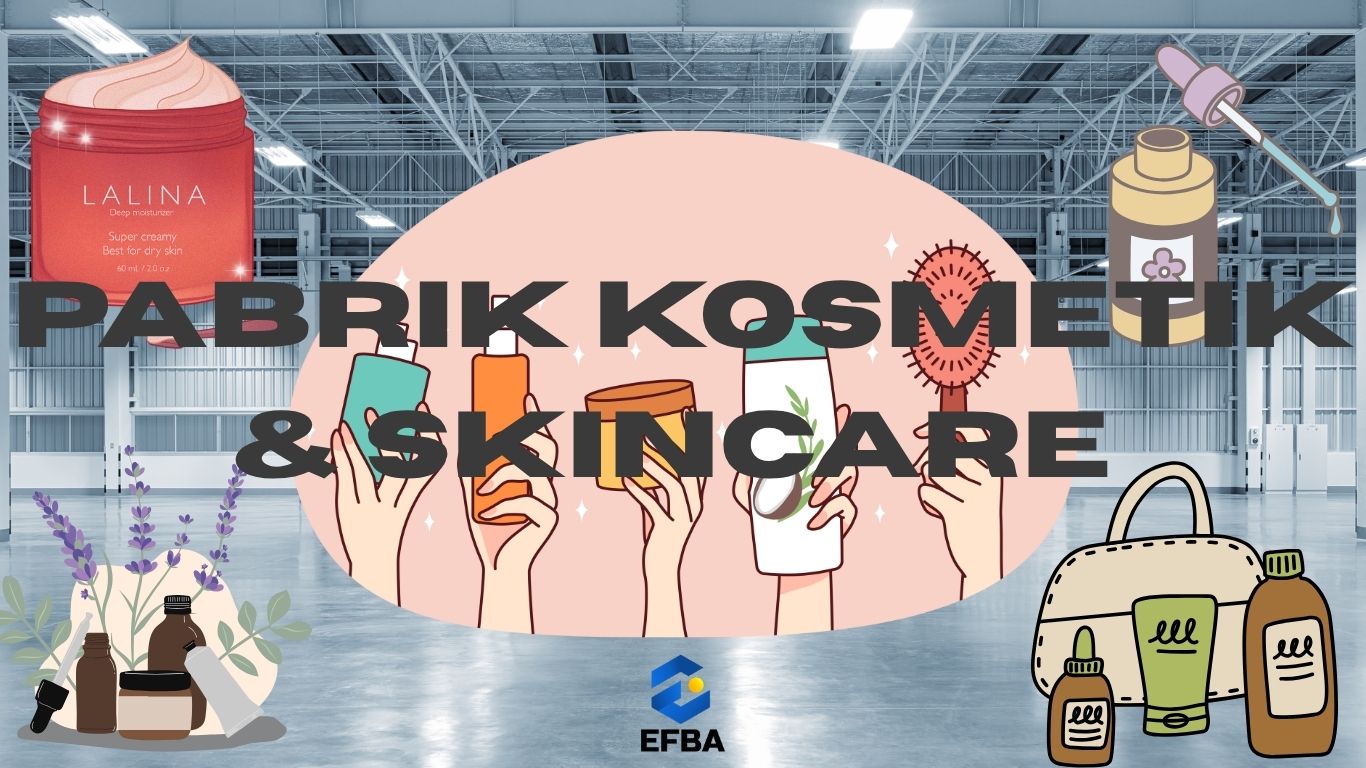 Pabrik Kosmetik: Kunci Sukses Produksi Kosmetik Inovatif